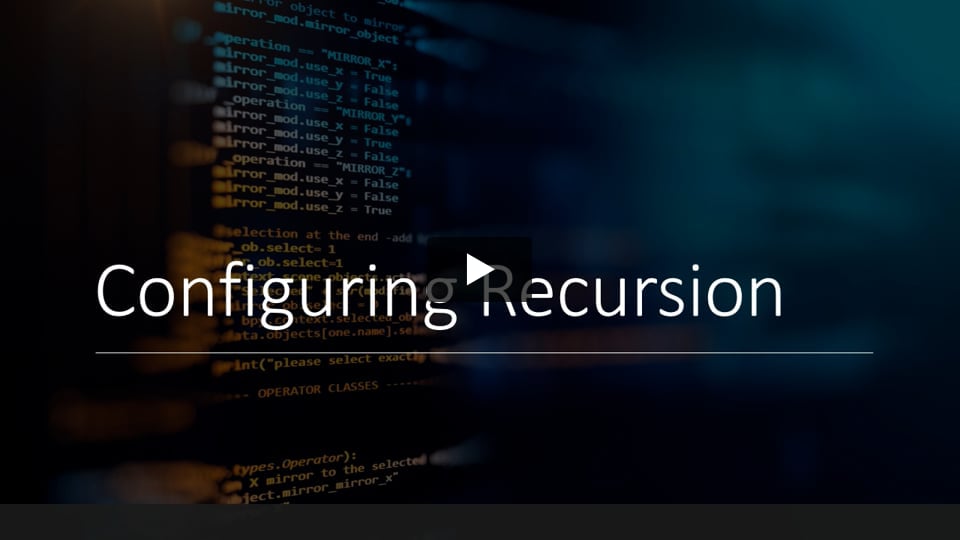 Learn about Configuring Recursion - Server Academy
