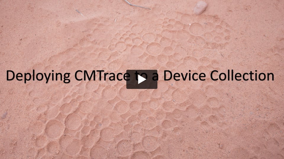 Deploying CMTrace to a Device Collection - Server Academy